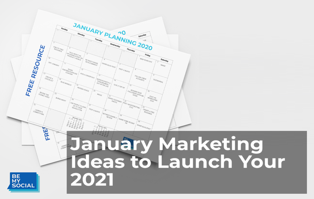 Social Media | January Marketing Ideas for 2021 | Be My Social